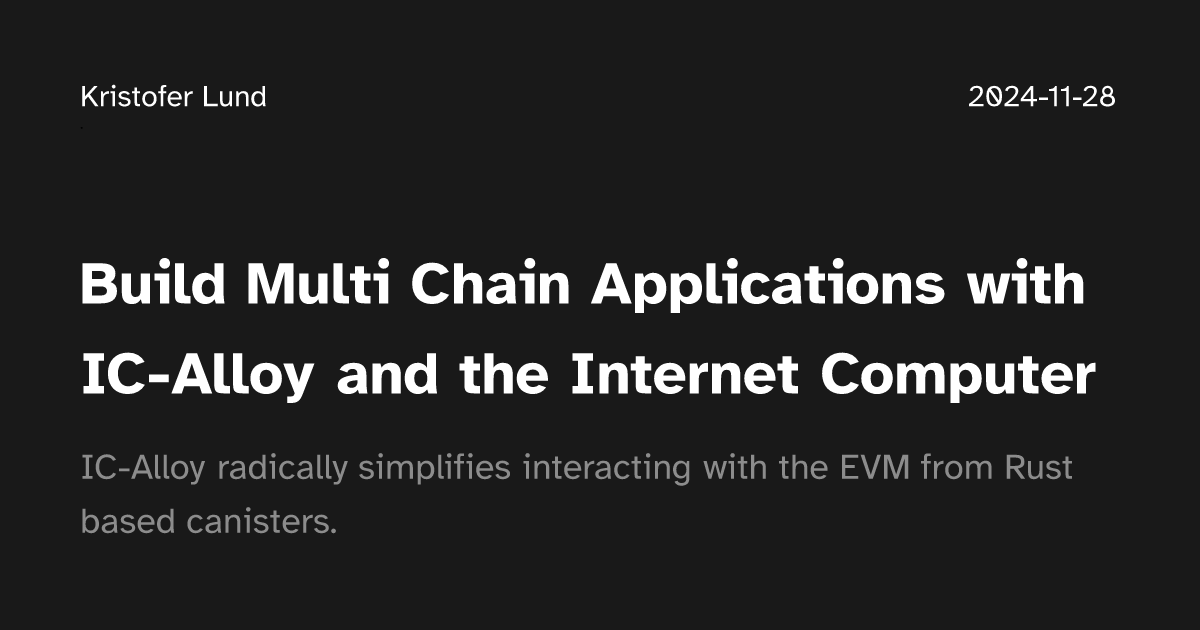 Build Multi Chain Applications with IC-Alloy and the Internet Computer